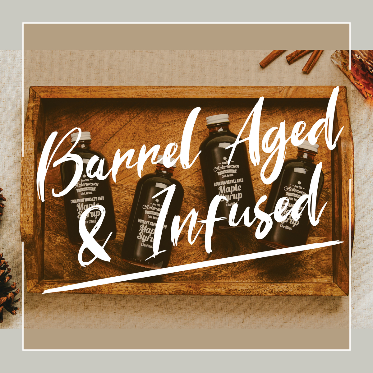 Barrel Aged & Infused Maple Syrup – Ackermann Maple Farm